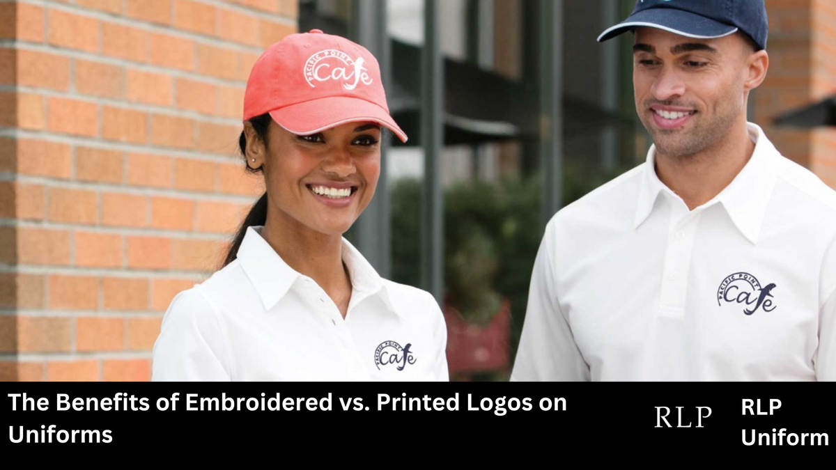 The Benefits of Embroidered vs. Printed Logos on Uniforms - RLP Uniform