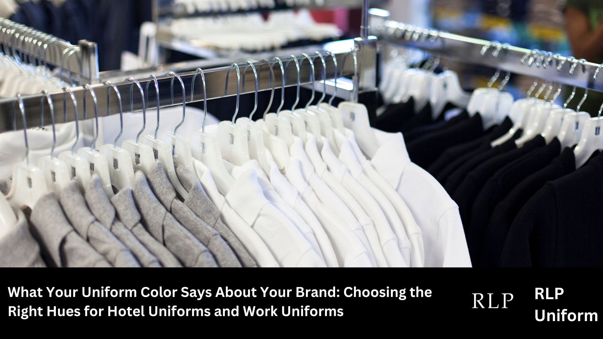 What Your Uniform Color Says About Your Brand: Choosing the Right Hues ...